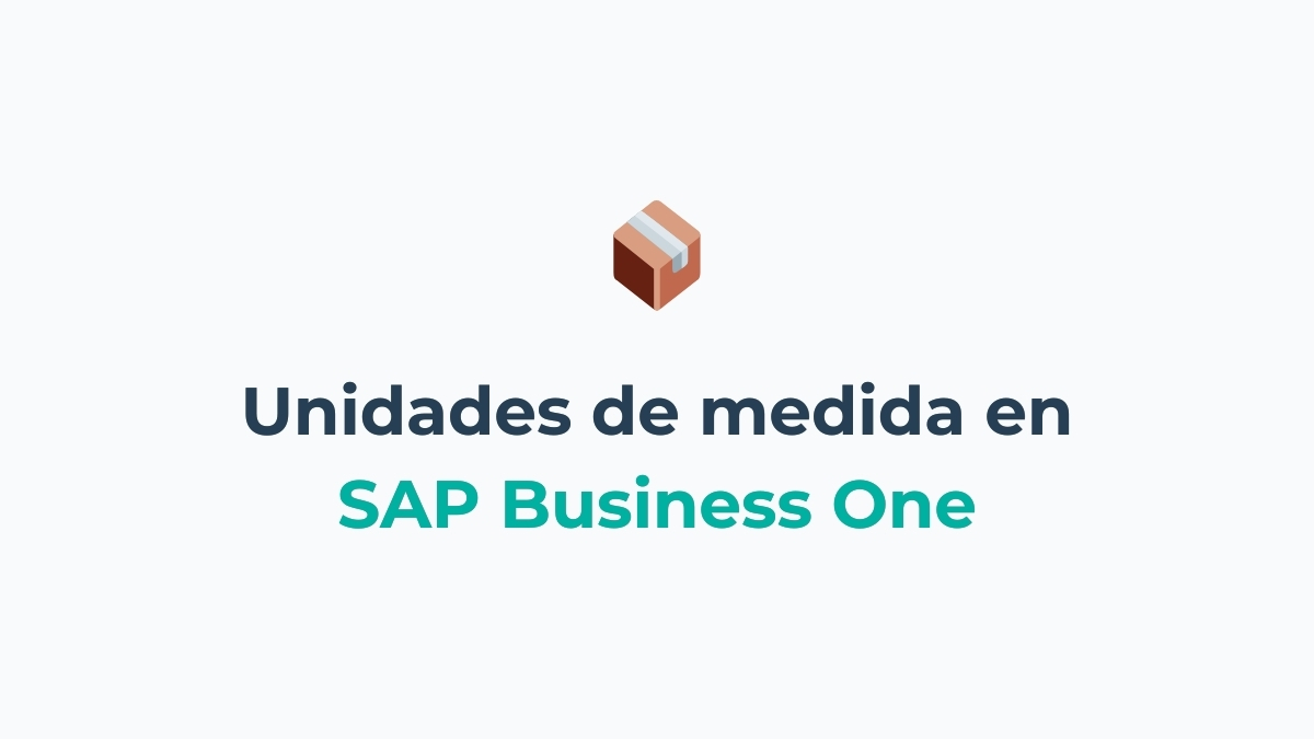 Gestión de unidades de medida en SAP Business One - vídeo paso a paso